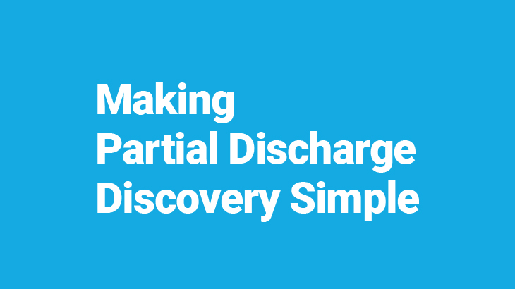 Making Partial Discharge Discovery Simple Webinar | EA Technology