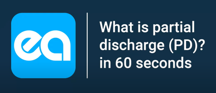 What is partial discharge (PD)? in 60 seconds | EA Technology Americas